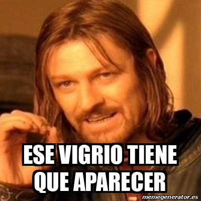 Meme Boromir - Ese vigrio tiene que aparecer - 31812824
