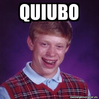 Meme Bad Luck Brian - quiubo - 31812898