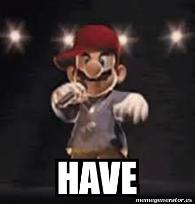 Meme Personalizado - have - 31813222