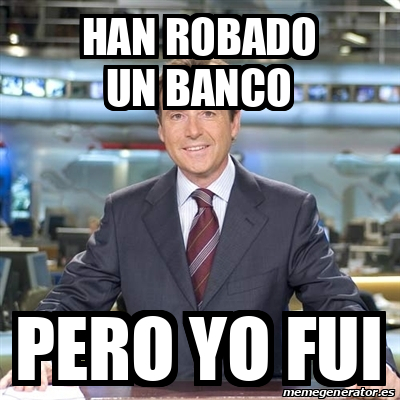 Meme Matias Prats - han robado un banco pero yo fui - 31813244