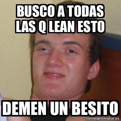 Meme Stoner Stanley - busco a todas las q lean esto demen un besito ...