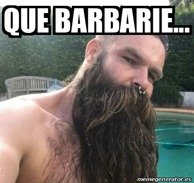 Meme Personalizado - Que barbarie... - 31813857