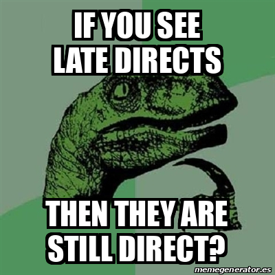 Meme Filosoraptor - IF YOU SEE LATE directS THEN THEY ARE STILL DIRECT ...