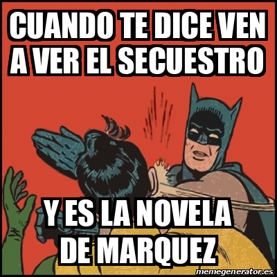 Meme Batman slaps Robin - cuando te dice ven a ver el secuestro y es la ...
