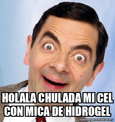 Meme Personalizado - Holala chulada mi cel con Mica de hidrogel - 31815210