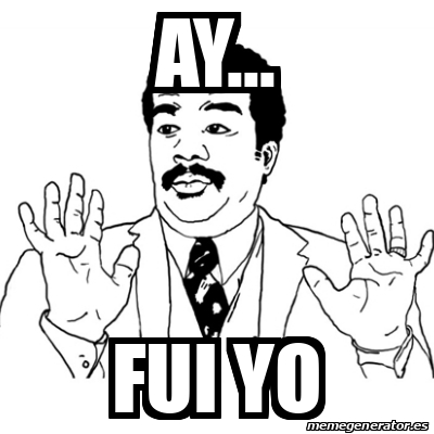 Meme Ay Si - ay... fui yo - 31817834