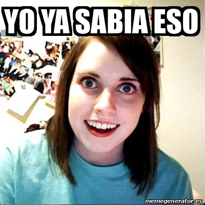 Meme Overly Attached Girlfriend - yo ya sabia eso - 31818089