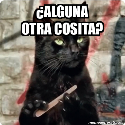 Meme Personalizado - ¿alguna otra cosita? - 31818313