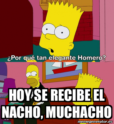 Meme Personalizado - Hoy se recibe el nacho, muchaCHO - 31818319