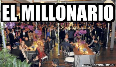 Meme Personalizado - el millonario - 31818570