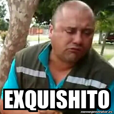 Meme Personalizado - exquishito - 31818962