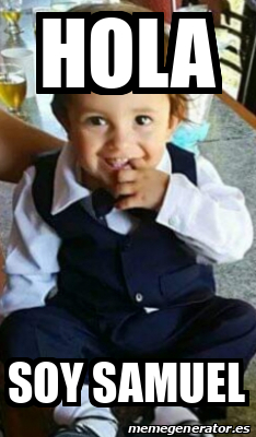 Meme Personalizado - Hola Soy Samuel - 31819112
