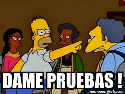 Meme Personalizado - Dame pruebas ! - 31819397