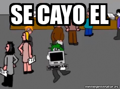 Meme Personalizado - se cayo el - 31819417