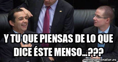 Meme Personalizado - Y TU QUE PIENSAS DE LO QUE DICE ÉSTE MENSO ...