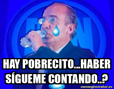 Meme Personalizado - HAY POBRECITO...HABER SÍGUEME CONTANDO..? - 31821322