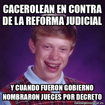 Meme Bad Luck Brian - Cacerolean en contra de la Reforma Judicial y ...