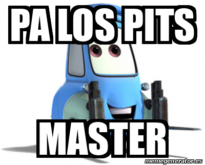 Meme Personalizado - pa los pits master - 31822336