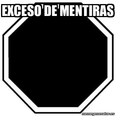 Meme Personalizado - EXCESO DE MENTIRAS - 31823293