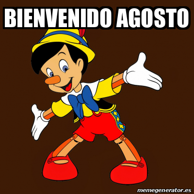 Meme Personalizado - Bienvenido agosto - 31823873