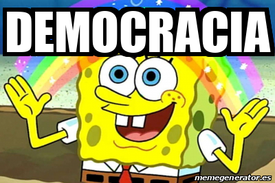 Meme Personalizado - democracia - 31824626
