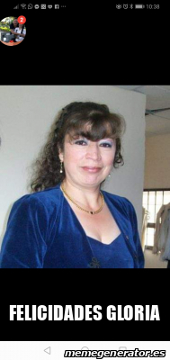 Meme Personalizado - Felicidades gloria - 31824712