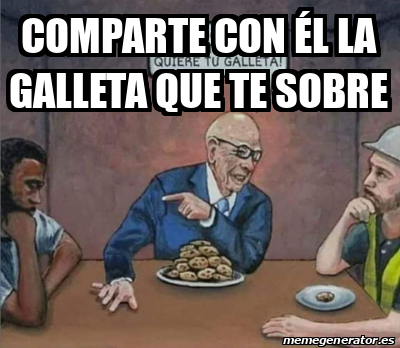 Meme Personalizado - Comparte con él la galleta que te sobre - 31824909