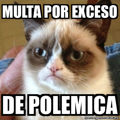 Meme Grumpy Cat - multa por exceso de polemica - 31826298