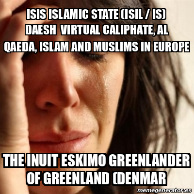 Meme Problems - ISIS Islamic State (ISIL / IS) Daesh Virtual Caliphate ...