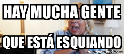 Meme Personalizado - Hay mucha gente que está esquiando - 31826704