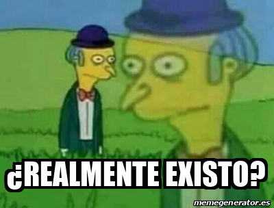 Meme Personalizado - ¿REALMENTE EXISTO? - 31826829