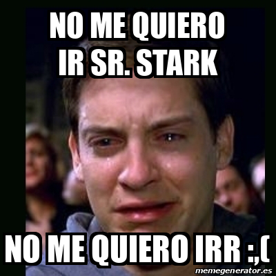 Meme crying peter parker - no me quiero ir sr. stark no me quiero irr ...