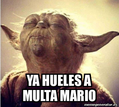 Meme Personalizado - Ya hueles a multa Mario - 31827140