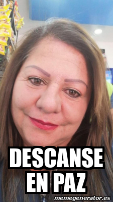 Meme Personalizado - DESCANSE EN PAZ - 31827391