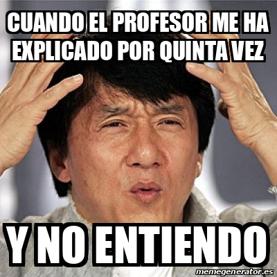 Meme Jackie Chan - Cuando el profesor me ha explicado por quinta vez y ...