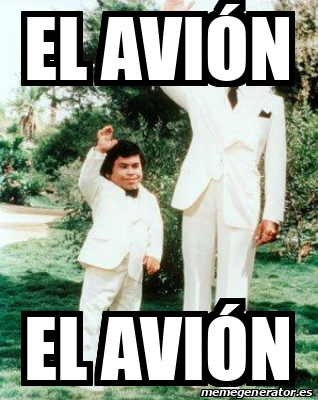 Meme Personalizado - El avión El avión - 31829066
