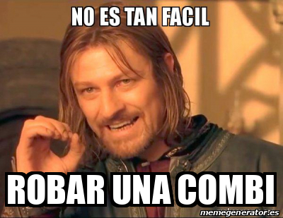 Meme Personalizado - robar una combi - 31829477
