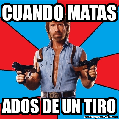 Meme Chuck Norris - cuando matas ados de un tiro - 31829699