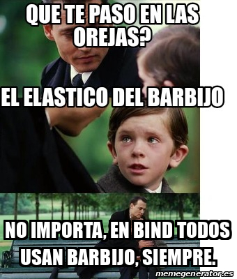 Meme Personalizado - no importa, en bind todos usan barbijo, siempre ...