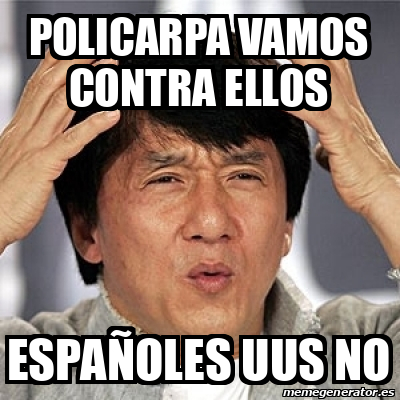 Meme Jackie Chan - policarpa vamos contra ellos españoles uus no - 31829910
