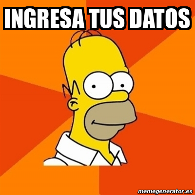 Meme Homer - ingresa tus datos - 31829952