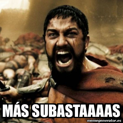 Meme Personalizado - Más subastaaaas - 31830795