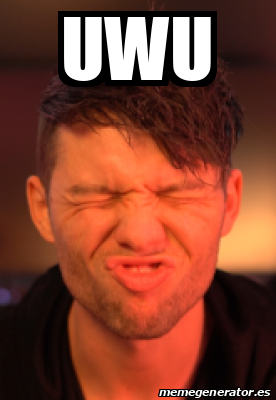 Meme Personalizado - uwu - 31830828