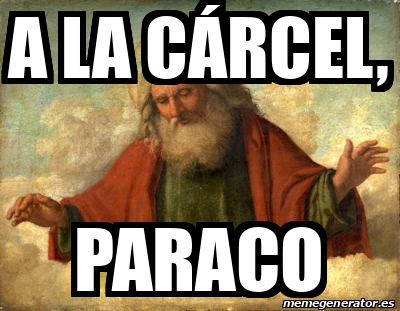 Meme Personalizado - A la cárcel, Paraco - 31831498