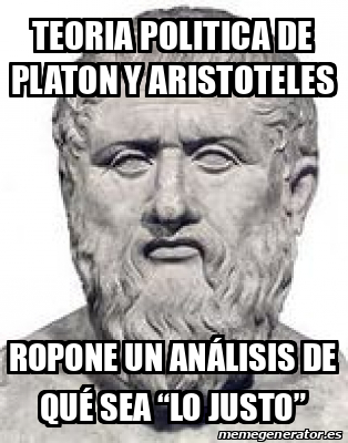 Meme Personalizado - TEORIA POLITICA DE PLATON Y ARISTOTELES ropone un ...