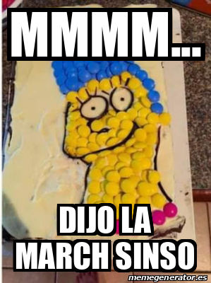 Meme Personalizado - Mmmm... Dijo la March sinso - 31832170