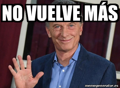 Meme Personalizado - NO VUELVE MÁS - 31832822