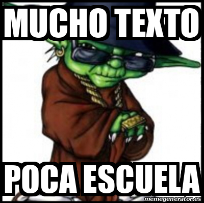 Meme Personalizado - Mucho texto Poca escuela - 31833225