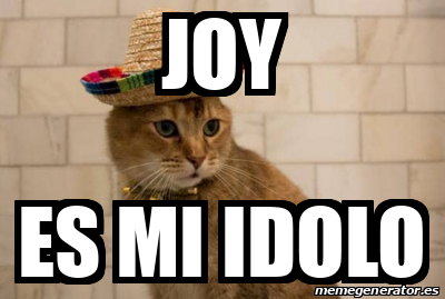 Meme Personalizado - Joy Es mi idolo - 31834677