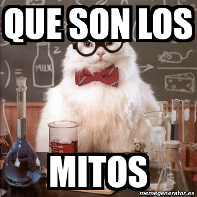 Meme Chemistry Cat - que son los mitos - 31835478